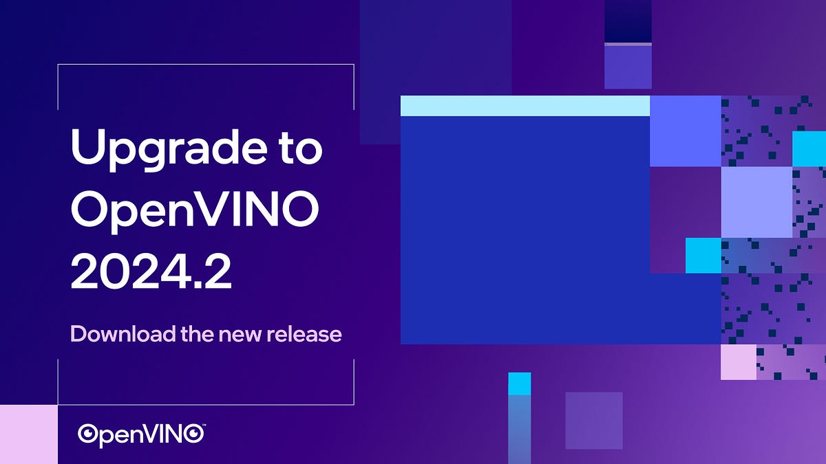 Introducing OpenVINO 2024.2: Empowering AI Generation with LLM-Specific APIs and Enhanced ...