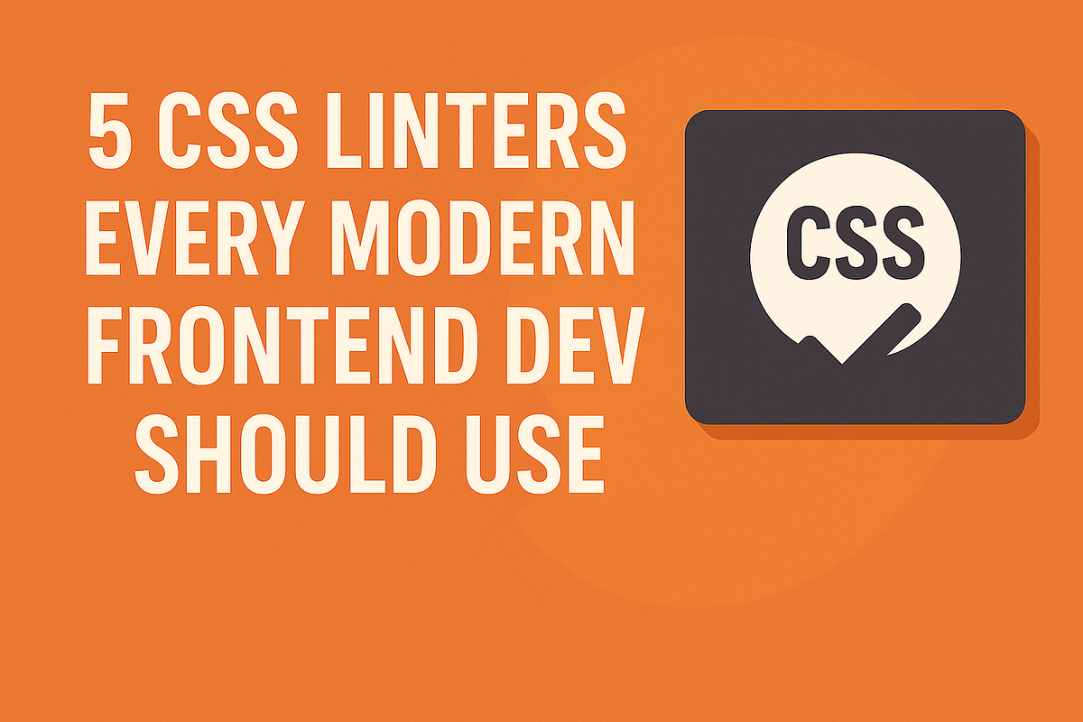 5 CSS Linters Every Modern Frontend Dev Should Use | by CodeByUmar | JavaScript in Plain English
