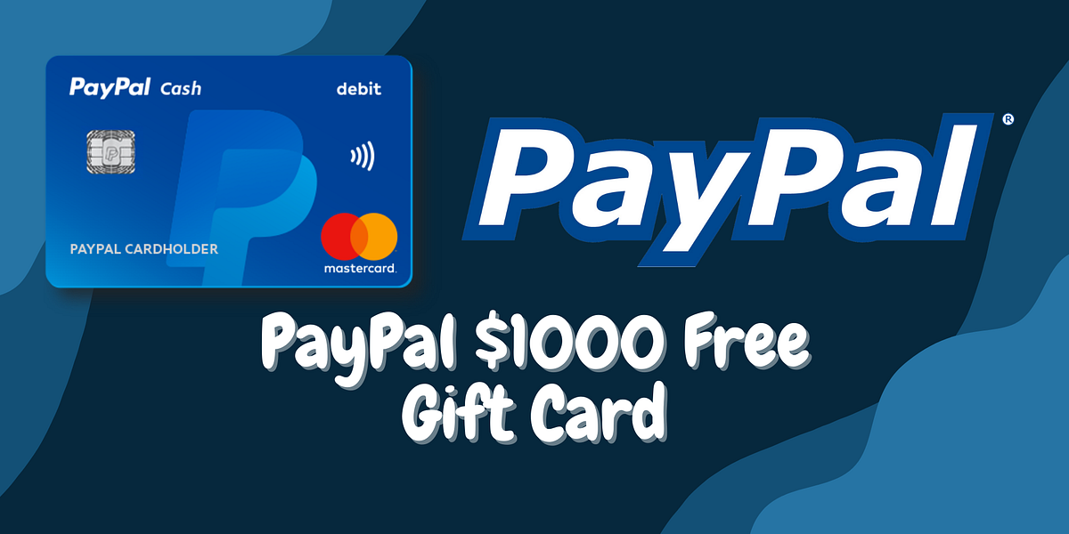 Get $1000 PayPal Gift Card - Universal Offers - Medium