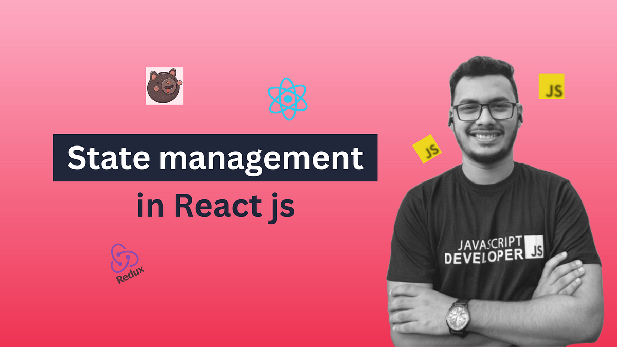 State management in React js. State management in React refers to the… | by Ahmod Hasan | Mar ...