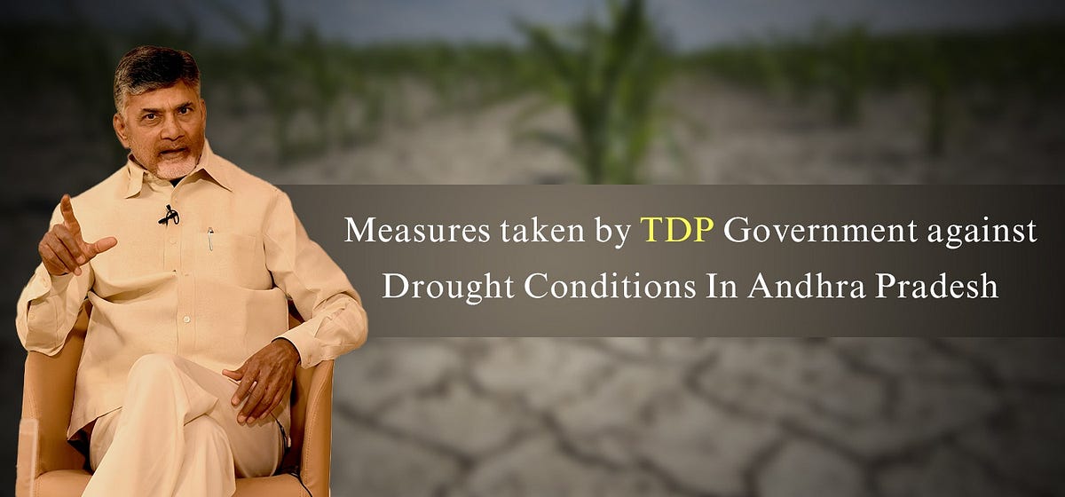Measures taken by TDP Government against Drought Conditions In Andhra Pradesh | by dale philip ...