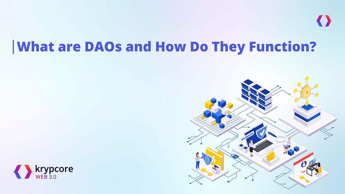 What are DAOs (Decentralized Autonomous Organizations) and How Do They ...