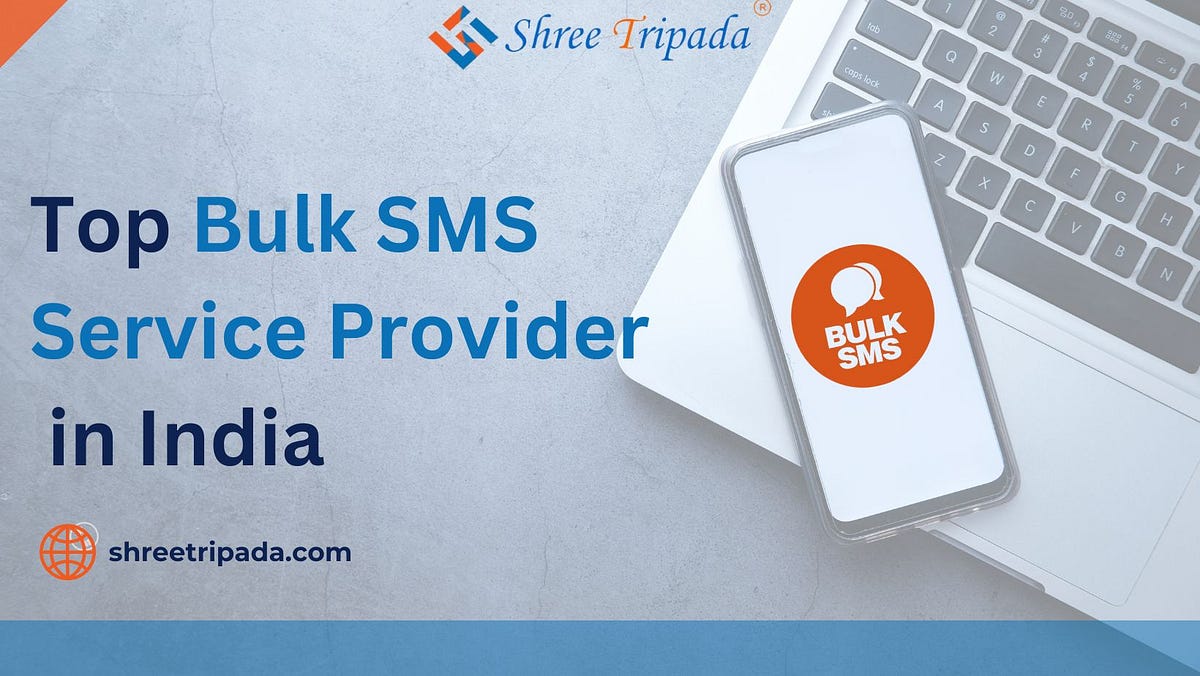 Top Bulk SMS Service Provider in India | by Shree Tripada | Sep, 2024 | Medium