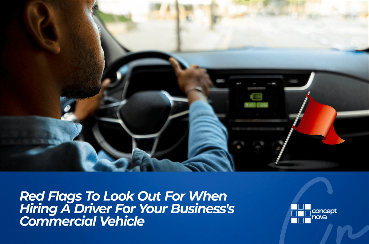 Red Flags To Look Out For When Hiring A Driver For Your Business’s ...
