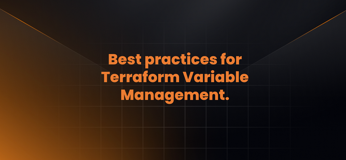 10 best practices to remember for efficient Terraform Variable ...