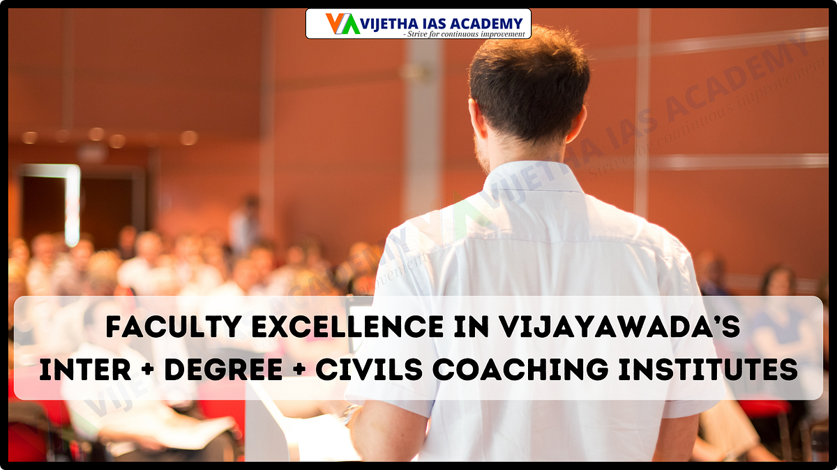 Faculty Excellence In Vijayawada’s Inter + Degree + Civils Coaching ...