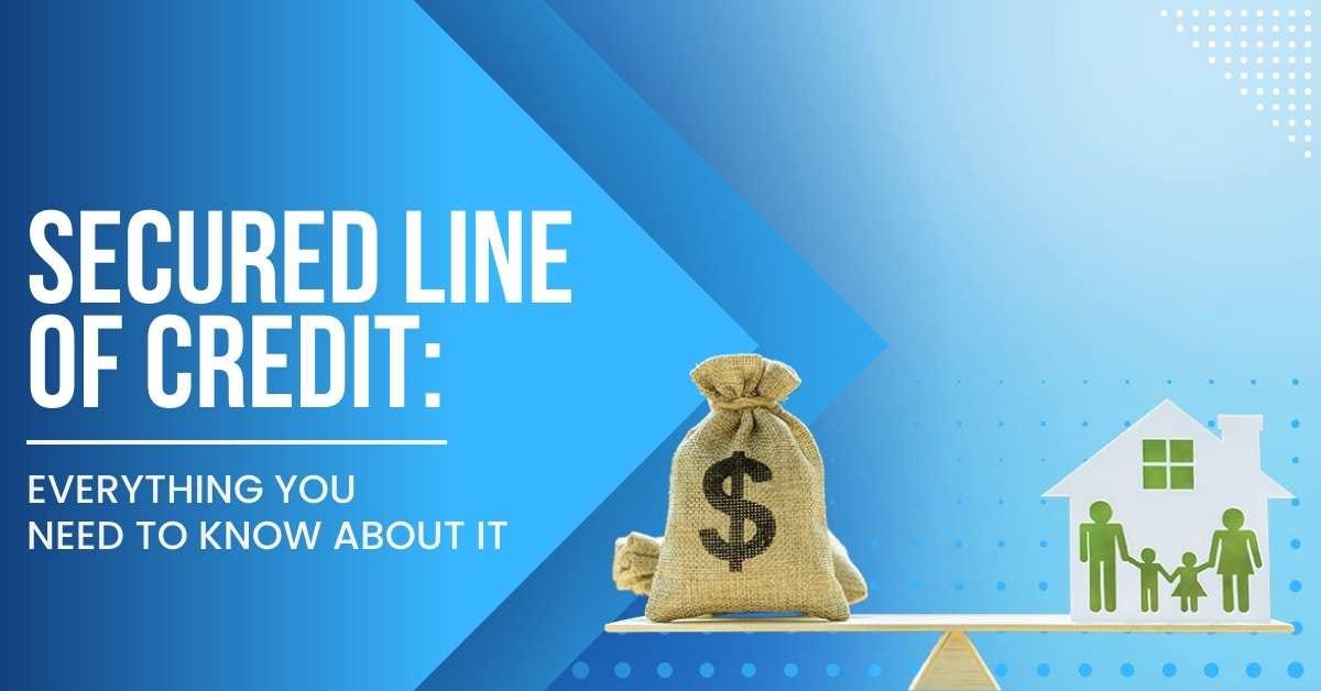 Secured Line Of Credit: Everything You Need To Know About It - Richard ...