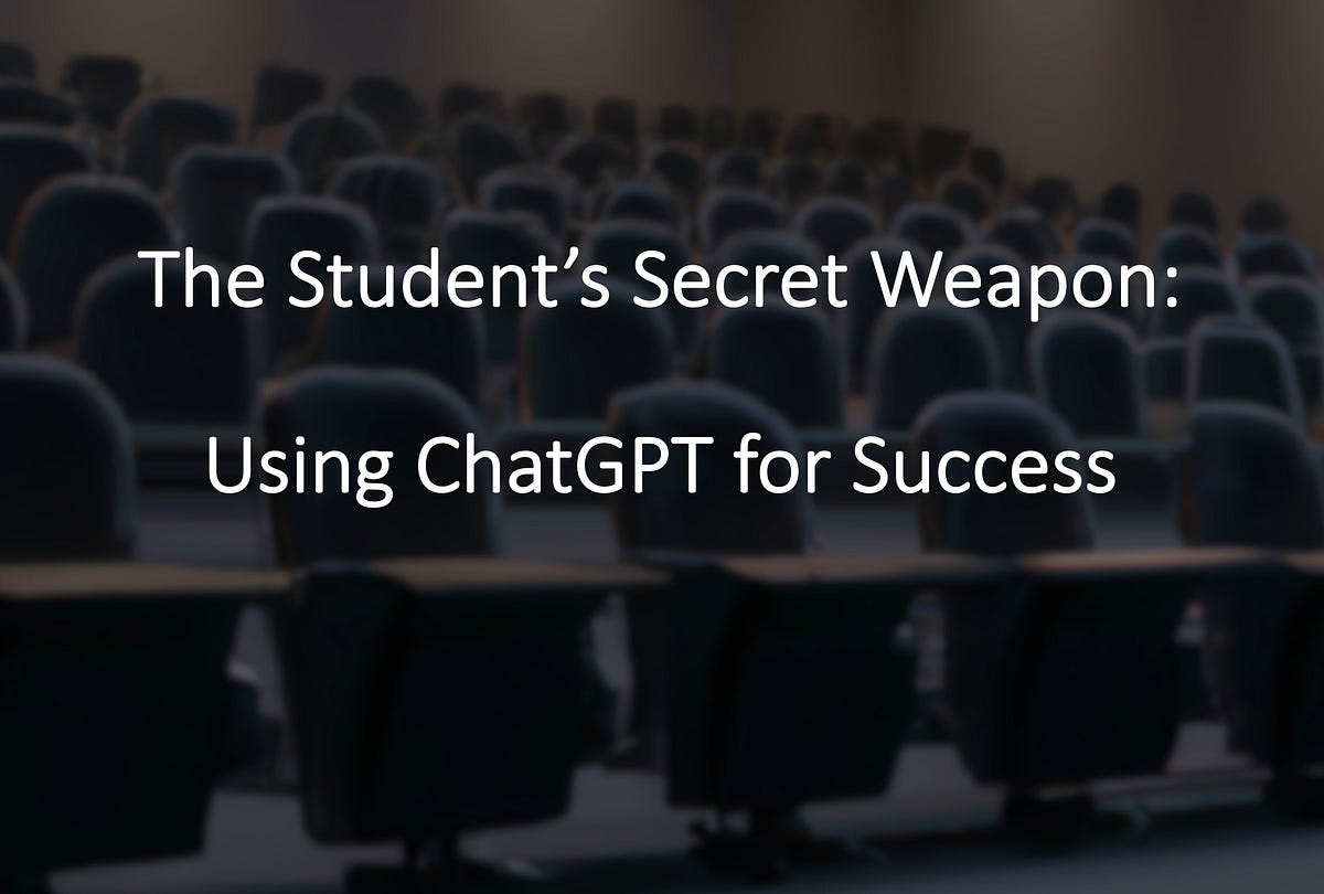 The Student’s Secret Weapon: Using ChatGPT for Success | by Jan Marcel ...