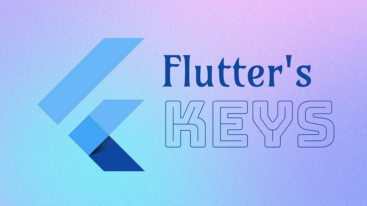 Unlocking the Power of Flutter’s Keys: A Comprehensive Guide | by Saw Ben Ghimire | Medium
