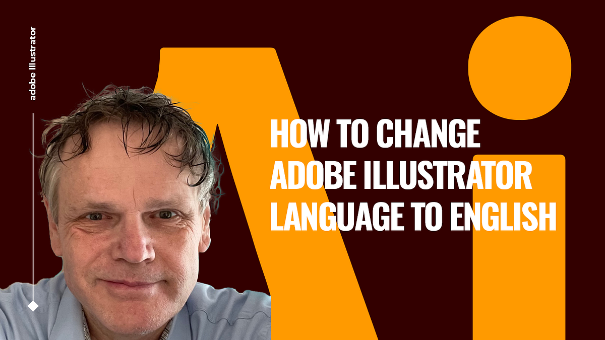 How to Change Adobe Illustrator Language to English | by Benard Kemp ...