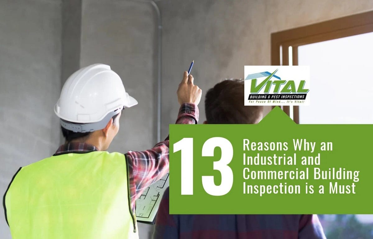 13 REASONS WHY AN INDUSTRIAL AND COMMERCIAL BUILDING INSPECTION IS A ...