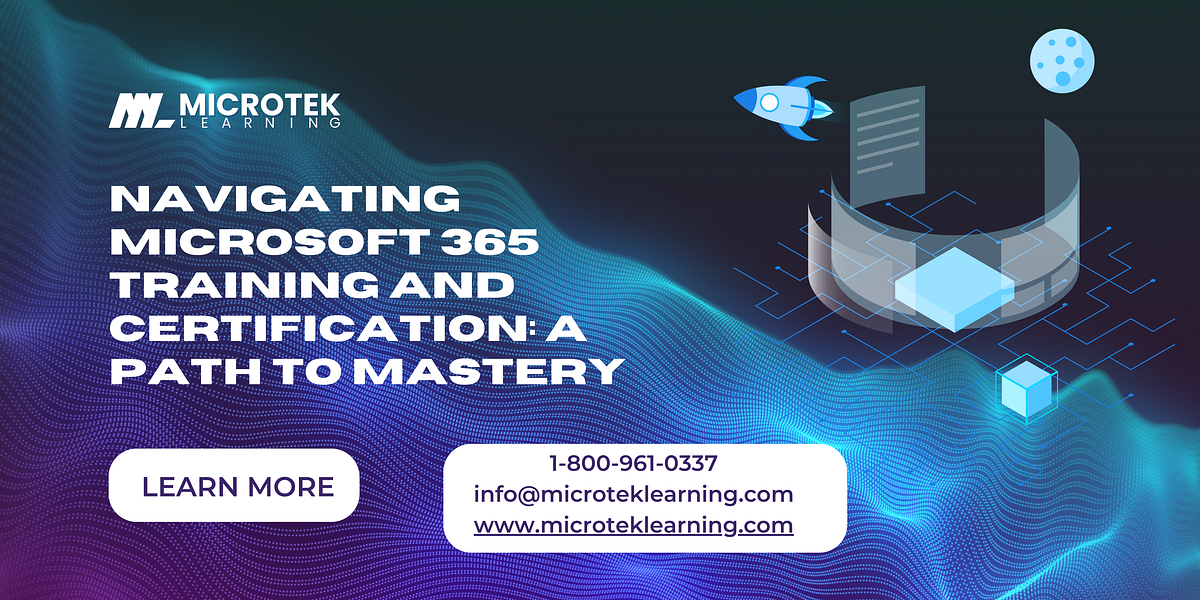 Navigating Microsoft 365 Training and Certification: A Path to Mastery ...
