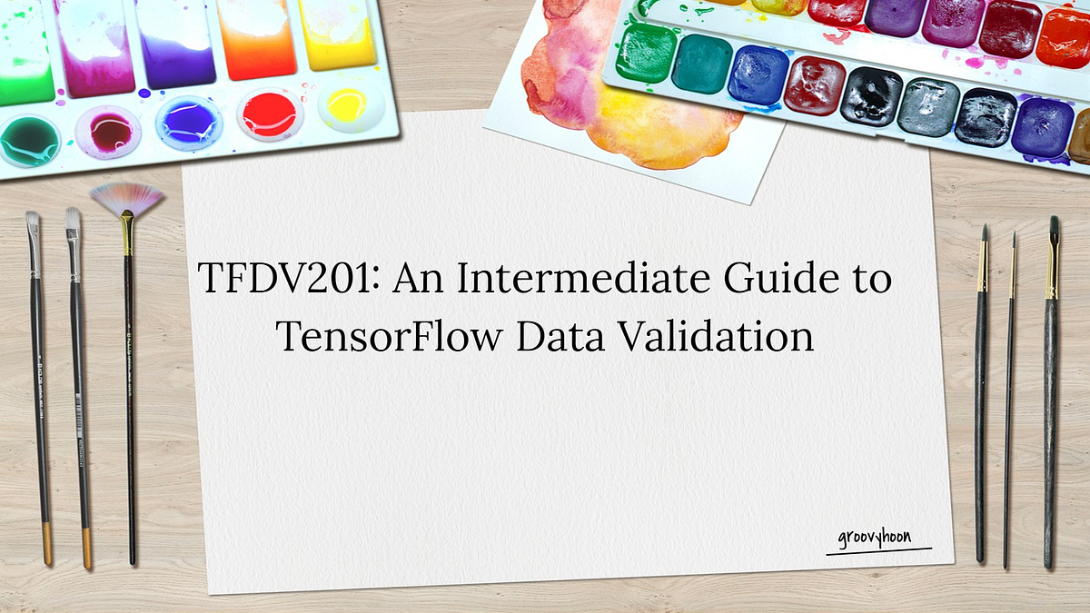 TFDV201: An Intermediate Guide to TensorFlow Data Validation | by Josh Kim | Level Up Coding
