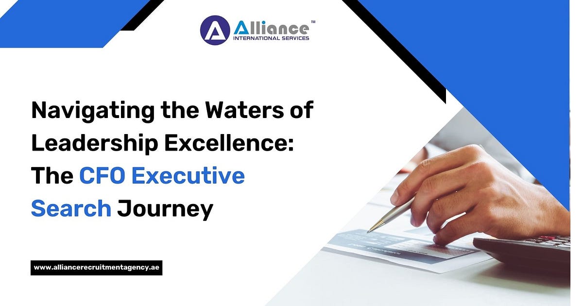 Navigating the Waters of Leadership Excellence: The CFO Executive Search Journey | by Alliance ...