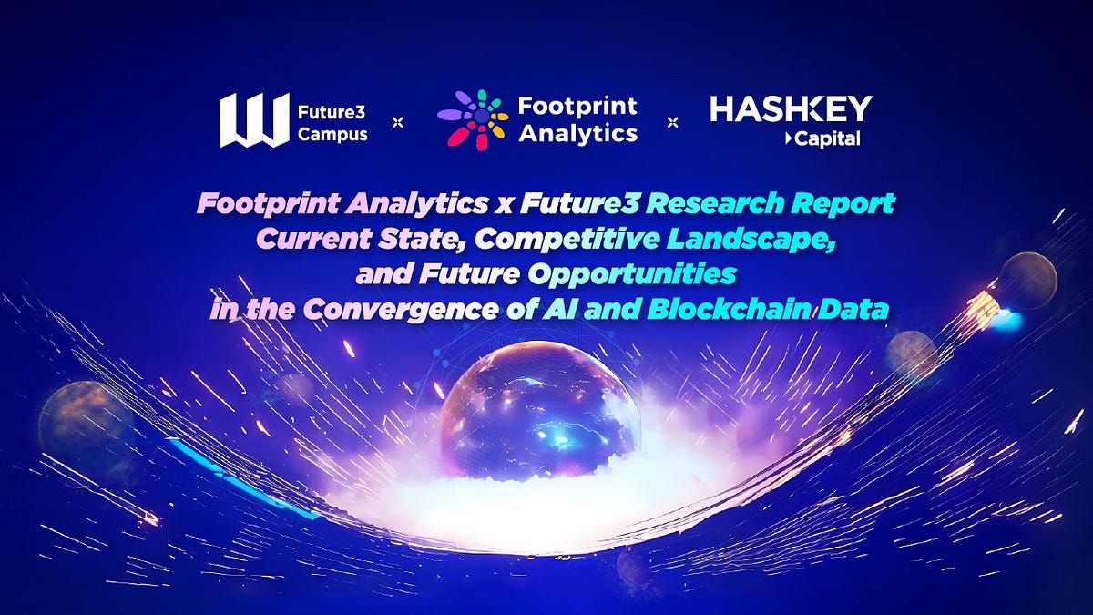 Footprint Analytics x Future3 Campus x HashKey Capital Comprehensive Report (Part 2) | by ...