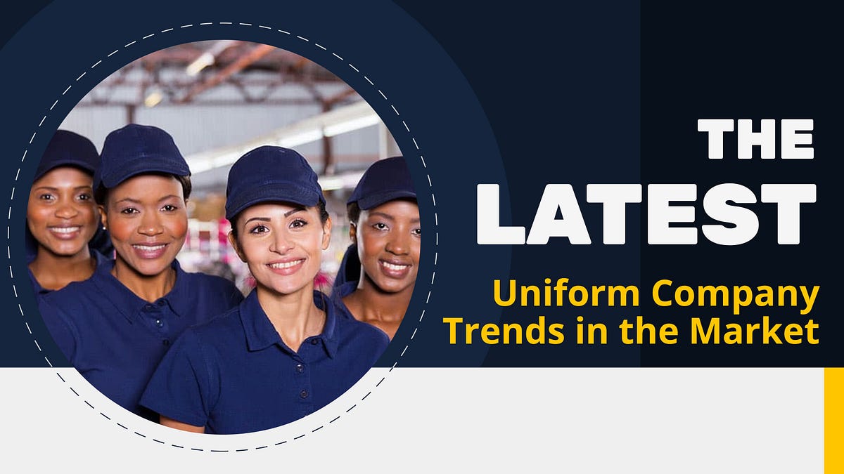 The Latest Uniform Company Trends in the market | by Abushaikh | Medium
