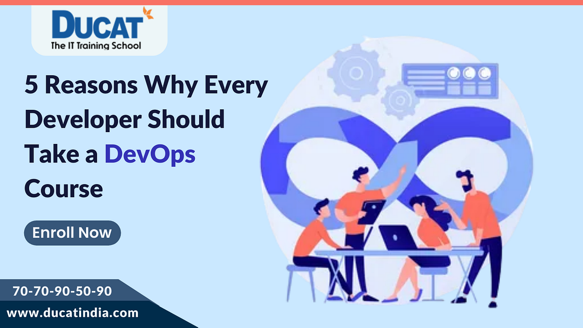 5 Reasons Why Every Developer Should Take a DevOps Course - Ducat ...