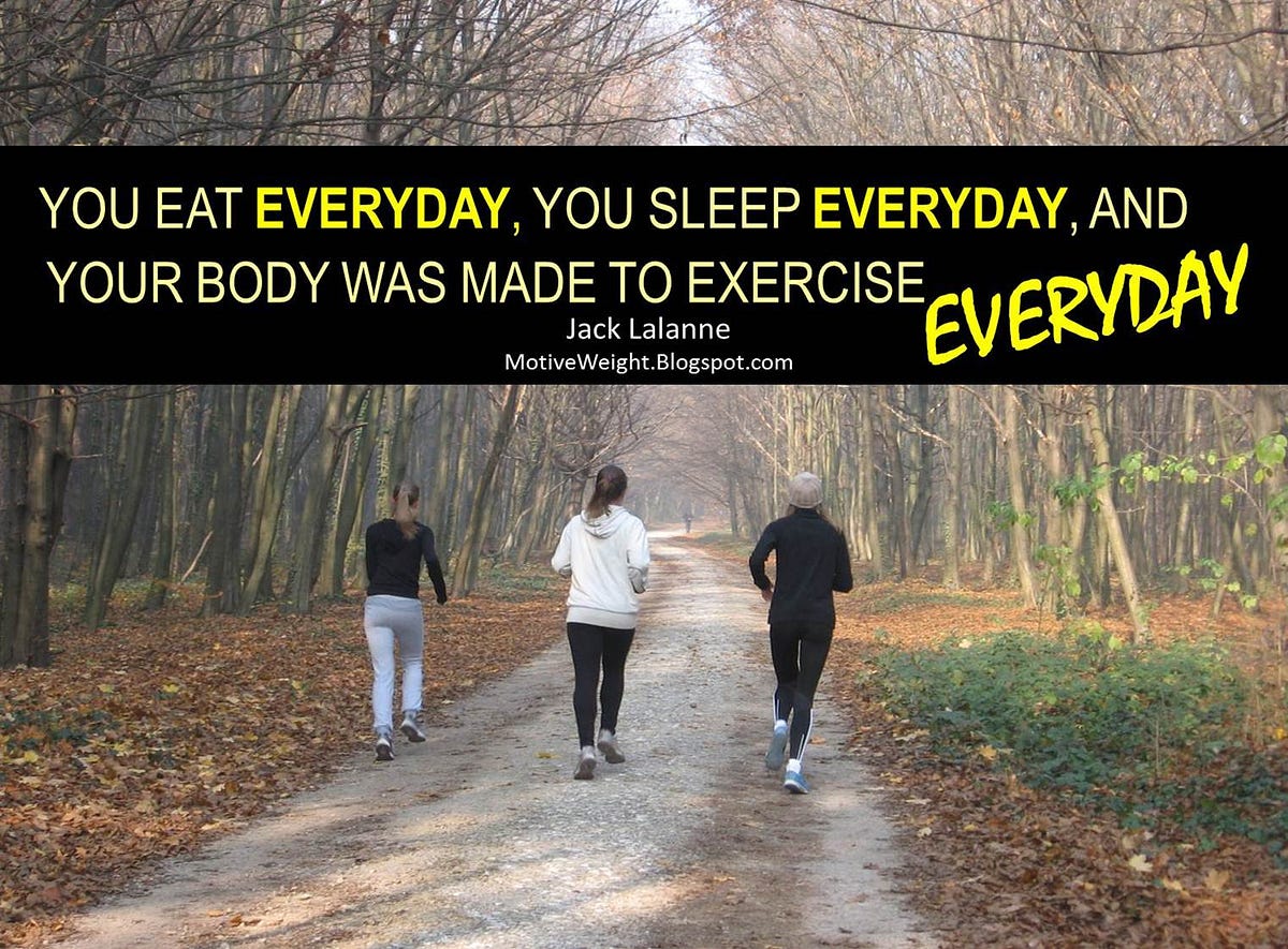 How do you exercise every day?. I get this question alot, especially ...