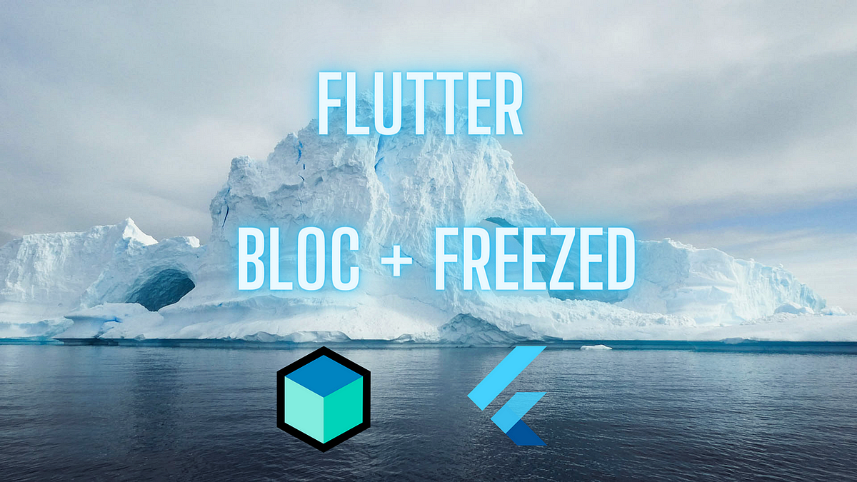 A Deep Dive into the BloC Pattern with Freezed in Flutter: A Comprehensive Guide | by Samra Khan ...
