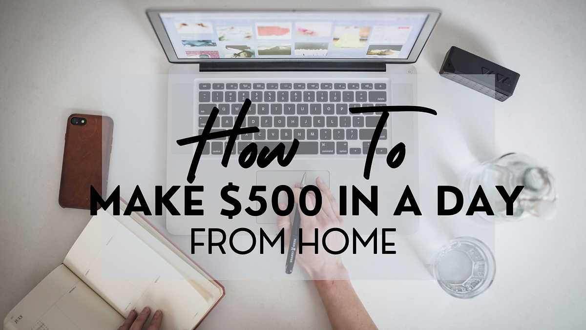 How to Make $500 in a Day. How to Make $500 in a Day | by Stenvlesa ...
