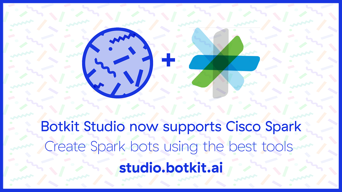 You can now make bots for Cisco Spark with Botkit Studio | by Ben Brown ...