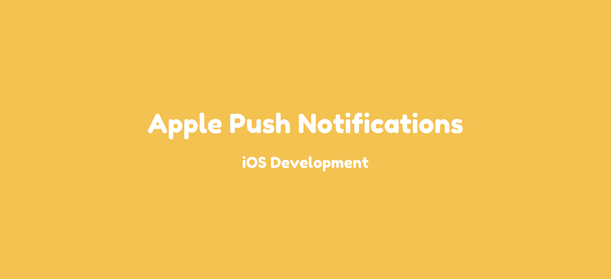 Apple Push Notifications for iOS Developers | by Ramdhas | Medium