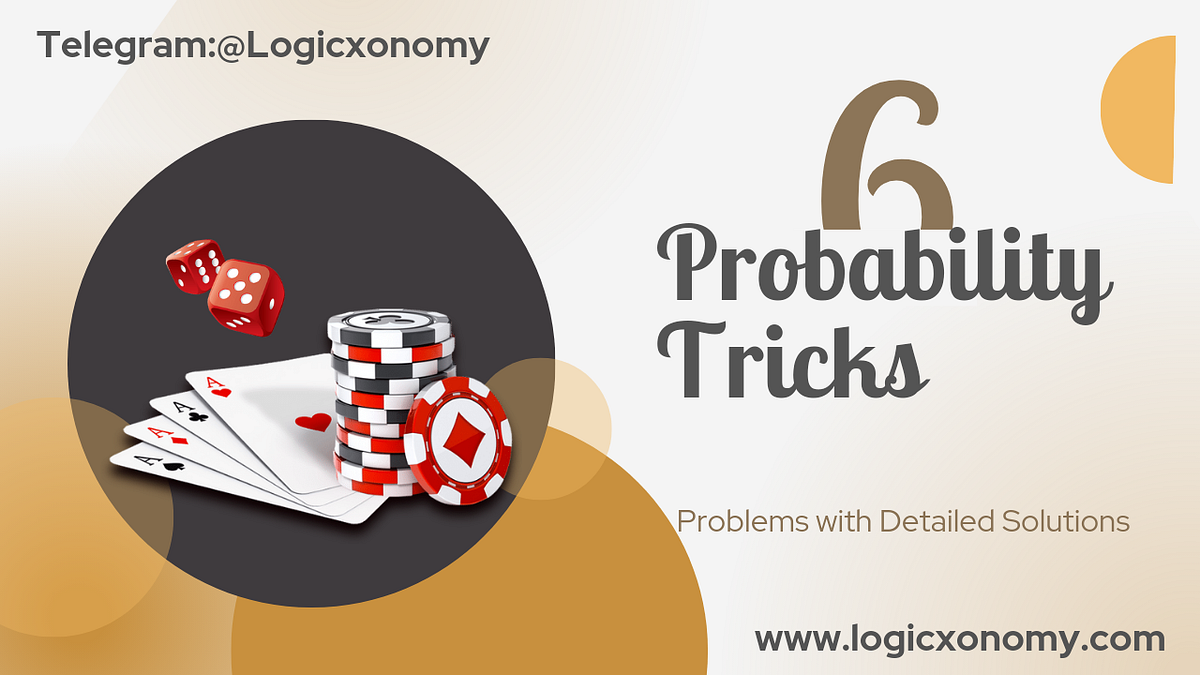 Probability Problems with Solutions | by Rajnikant Mishra | Medium