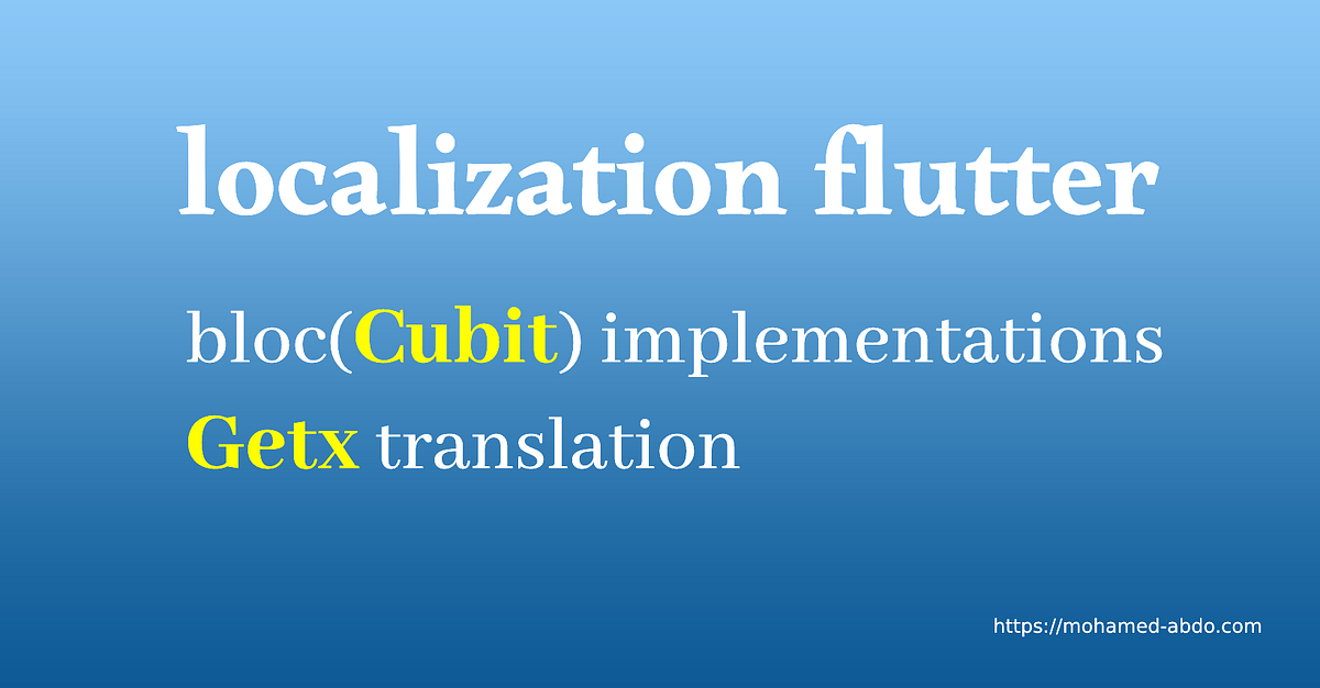 Localization with flutter Bloc(cubit) implementations and Getx ...