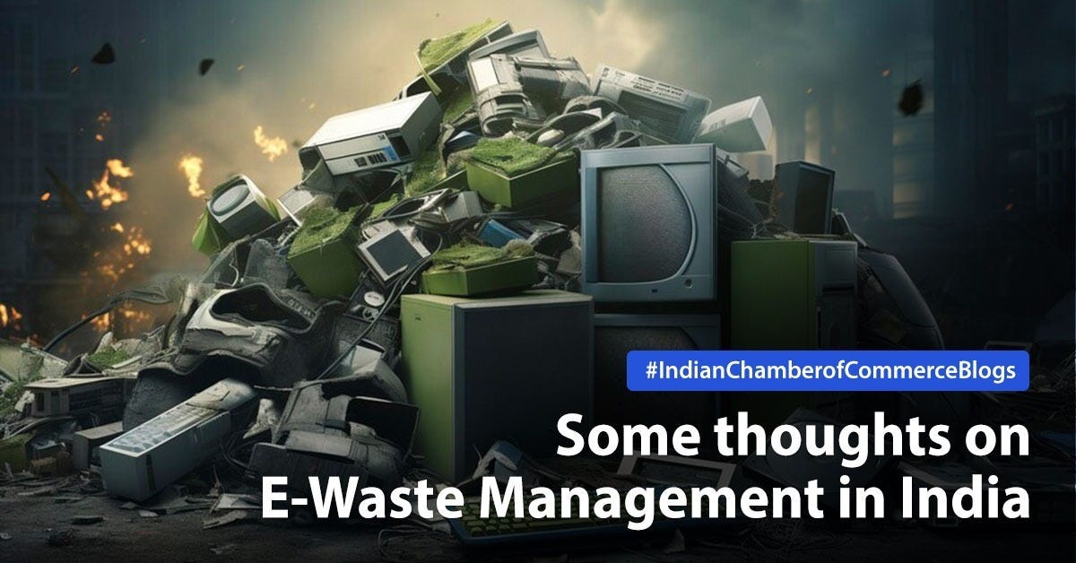 Some thoughts on E-Waste Management in India | by Indian Chamber of ...