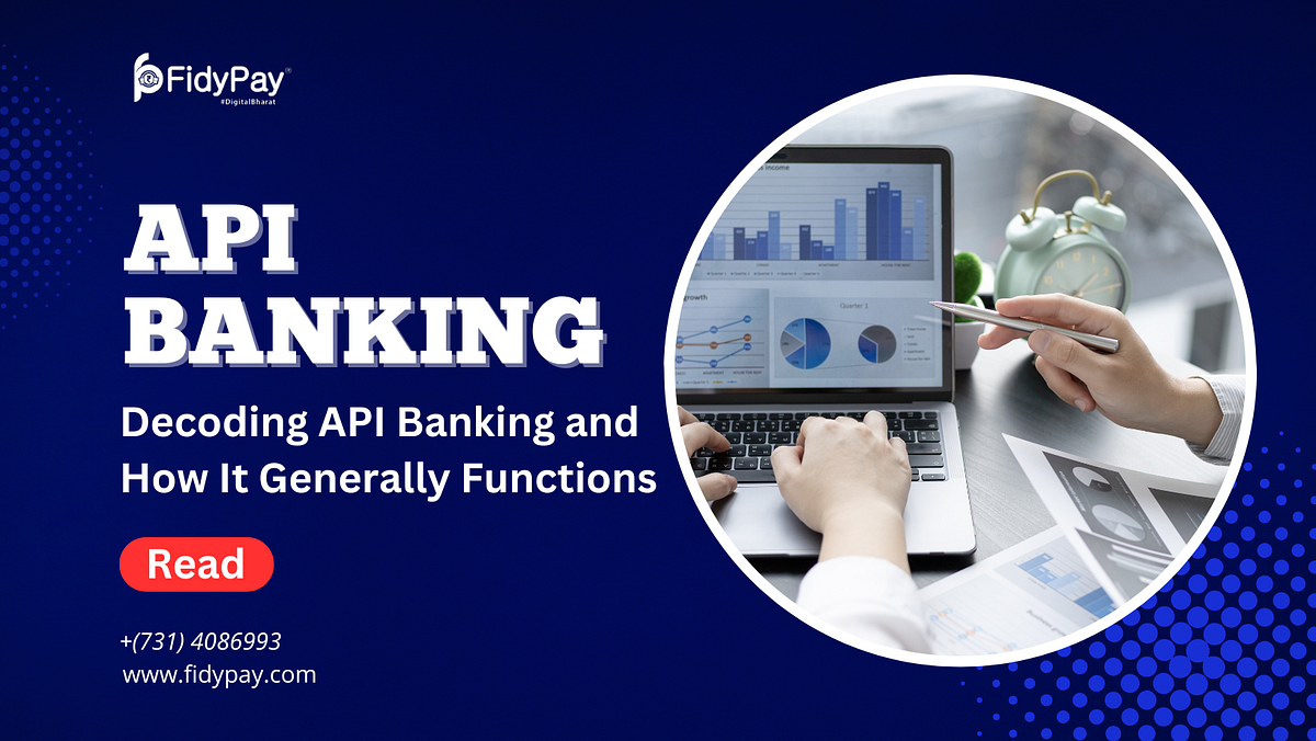 Decoding API Banking and How It Generally Functions | by FidyPay | Medium