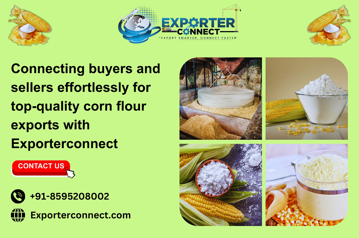 Corn Manufacturer and supplier. Exporter Connect serves as a vital hub ...