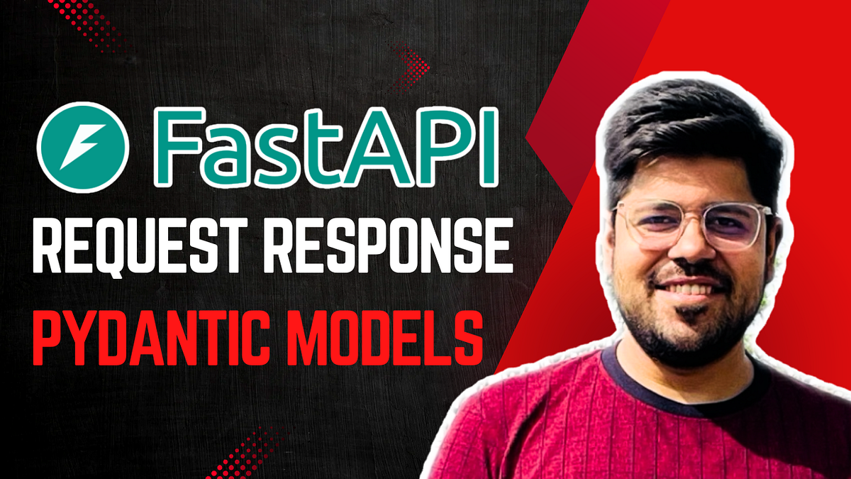 FastAPI Request and Response Models with Pydantic Made Simple | by Yash Jain | AlgoMart | Jul ...
