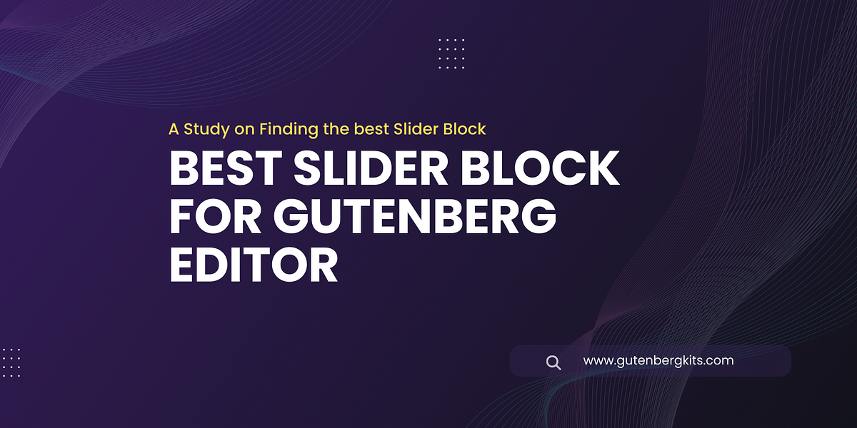 Best Slider Block for Gutenberg Editor | by Gutenbergkits | Medium