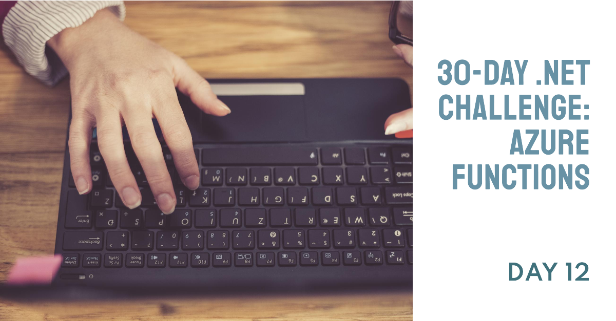 Day 12 of 30-Day .NET Challenge: Azure Functions | by Sukhpinder Singh | C# .Net | .Net ...