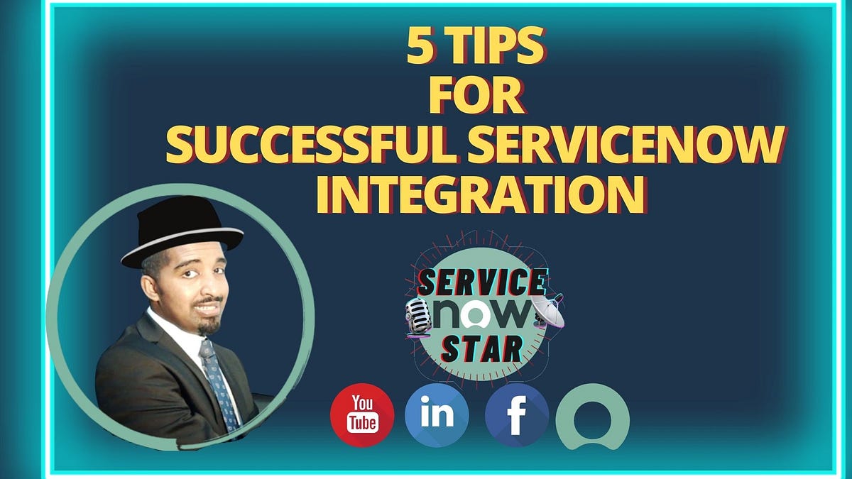 5 Success Tips for ServiceNow Integration with third-party applications ...