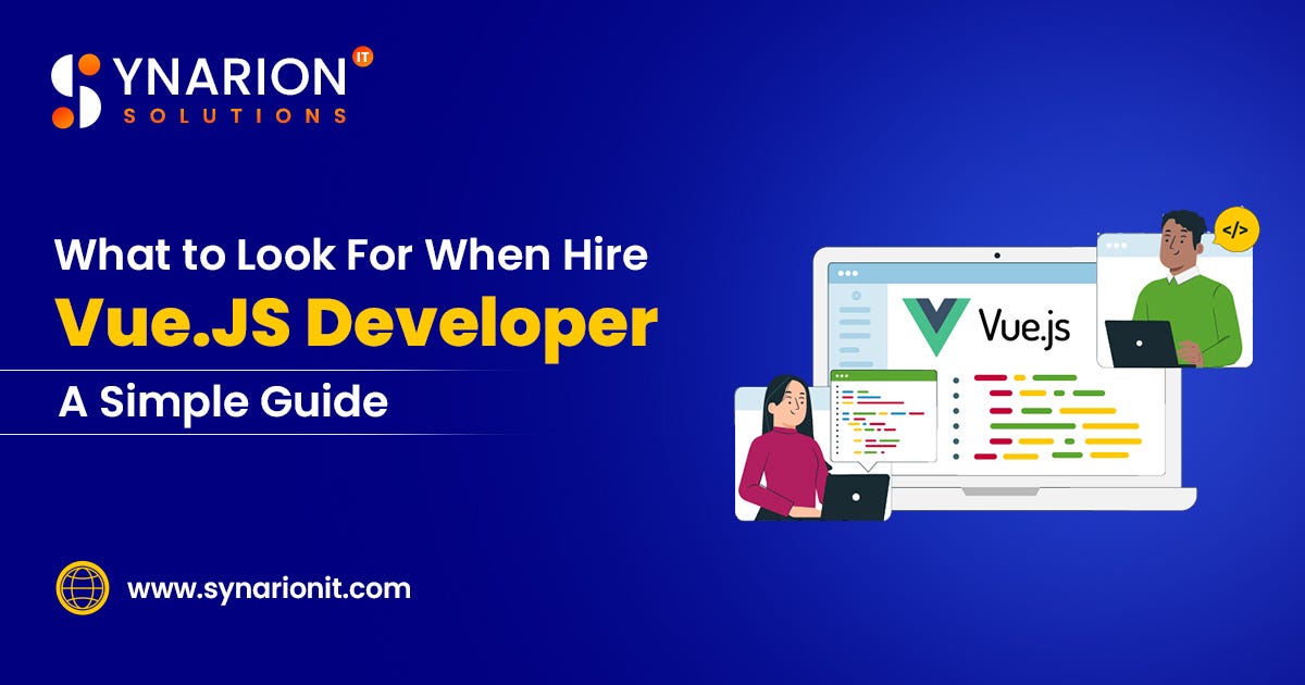 What to Look for When Hire Vue.JS Developer: A Simple Guide | by Synarion IT Jaipur | Sep, 2024 ...