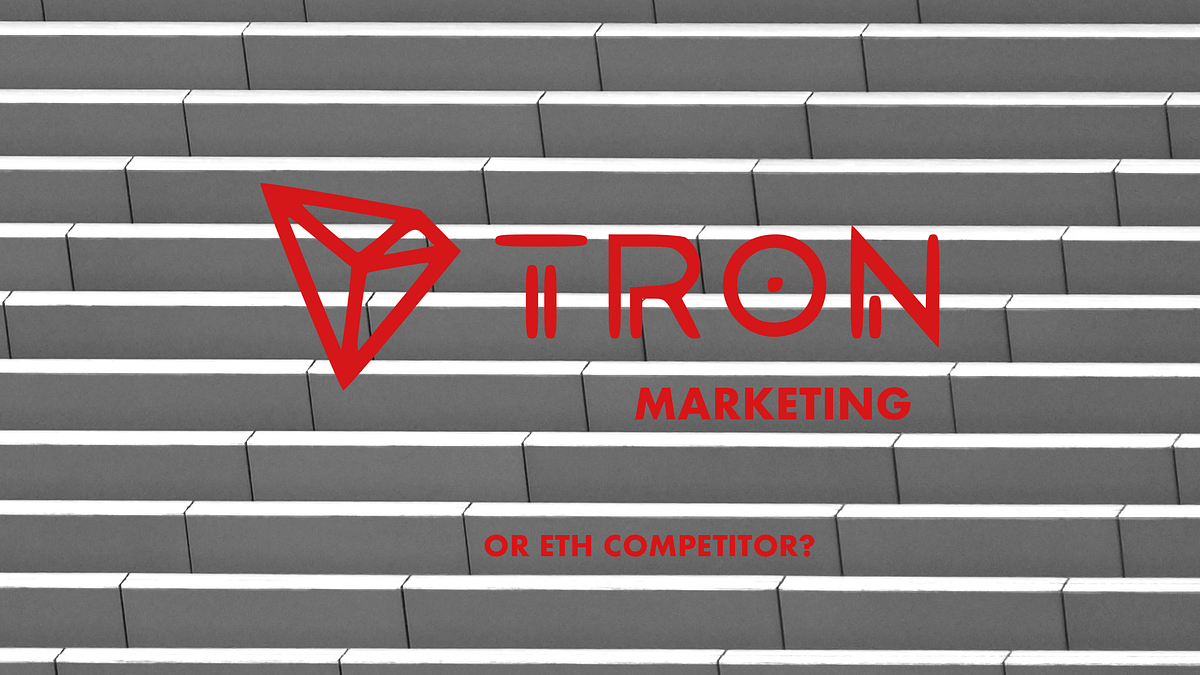 TRON: Serious Competitor Or Chinese Ethereum-Clone? | by Maximilian ...