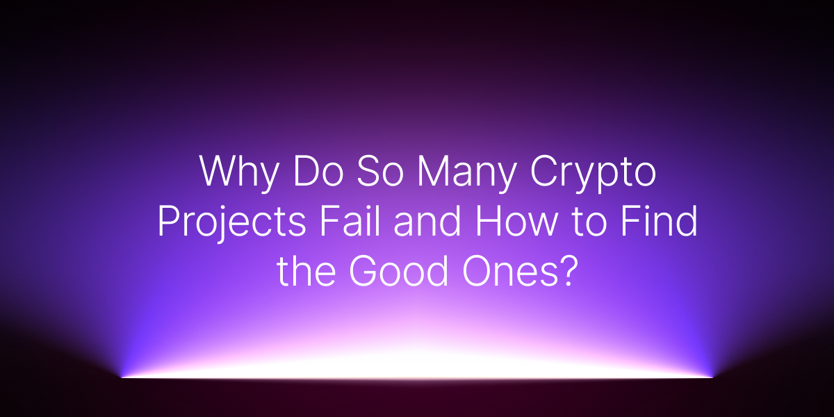Why Do So Many Crypto Projects Fail and How to Find the Good Ones? | by WhiteList Zone | Oct ...