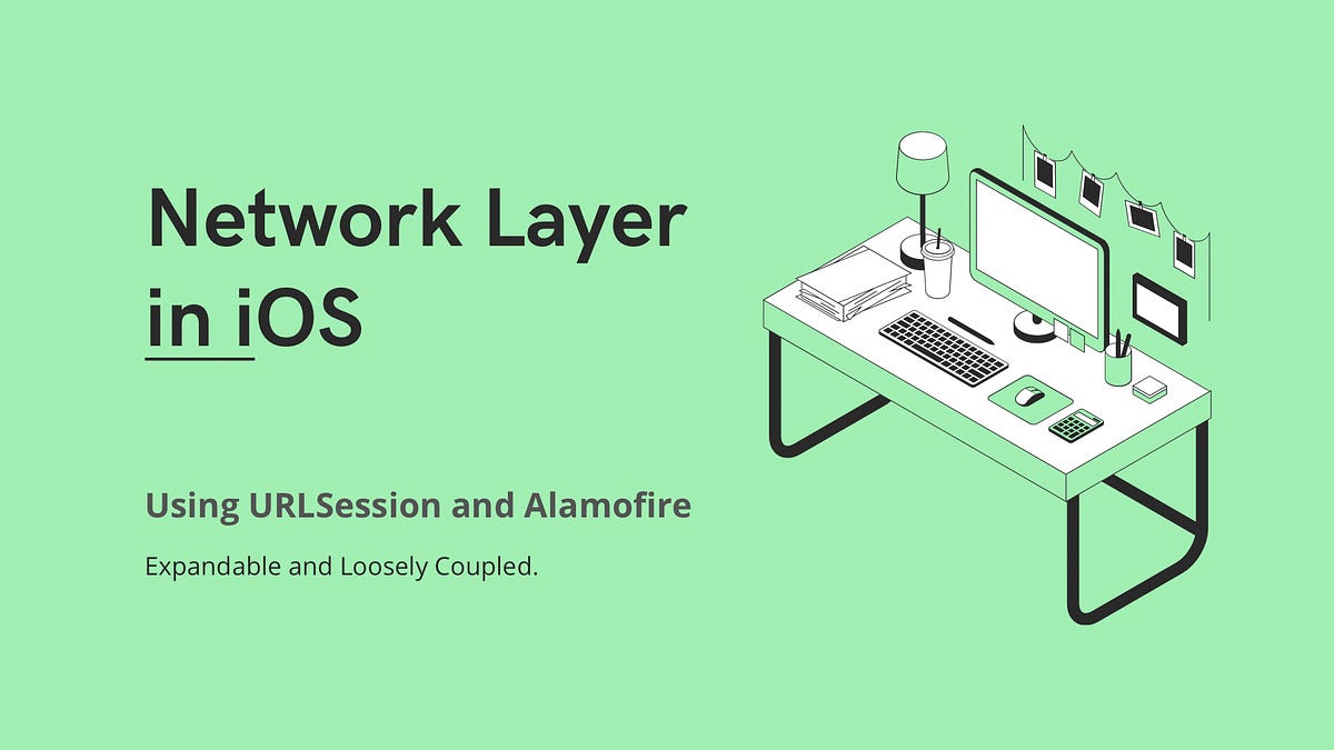 Network Layer In Ios 14 Write Ios Network Layer Code While By 1564