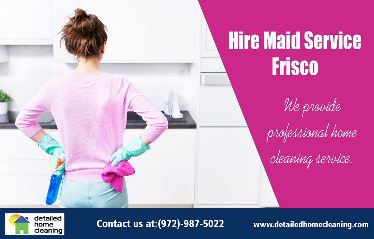 Hire Maid Service Frisco. Hire Home Cleaning Services North… | by ...