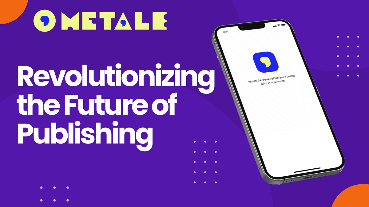 Metale Protocol Revolutionizing the Future of Publishing | by Nick Rotenberg | Medium