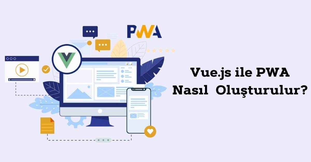 Vue.js ve Javascript ile PWA Nasıl Oluşturulur? | by Emre Bulut | Feb, 2024 | Medium