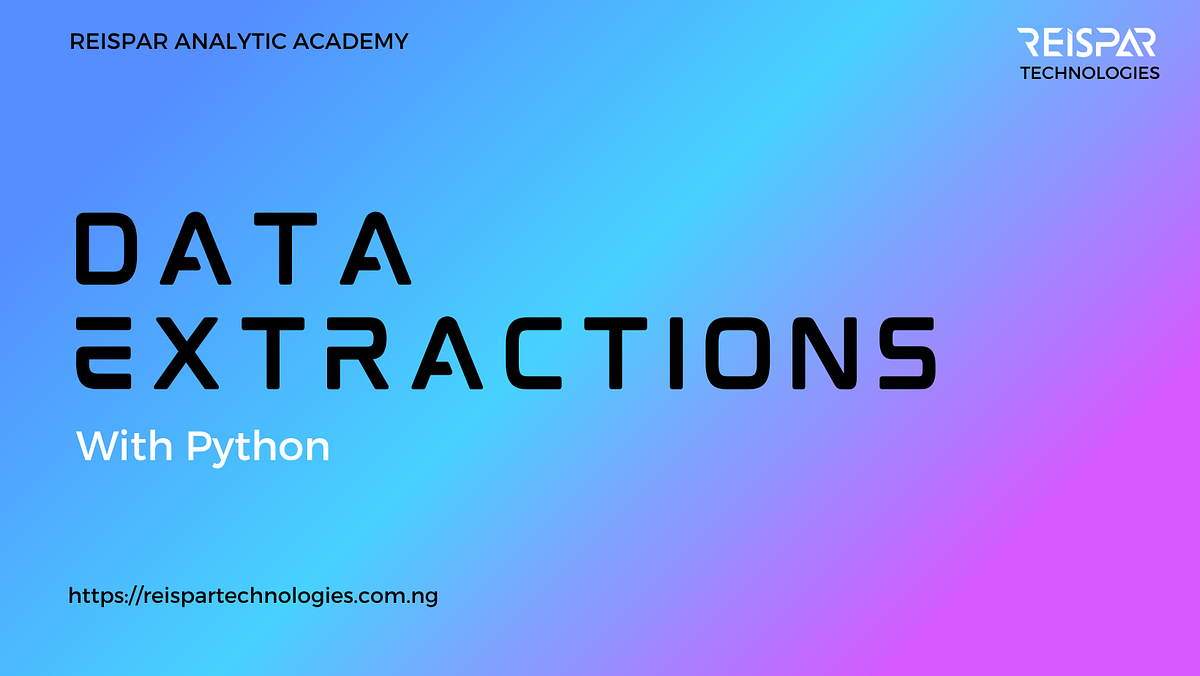 Unraveling the Art of Data Extraction with Python | by Reispar ...