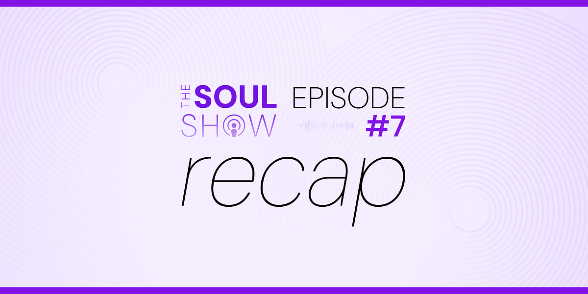 The Soul Show: Chapter 7. Recently, in chapter 8 of The Soul… | by ...