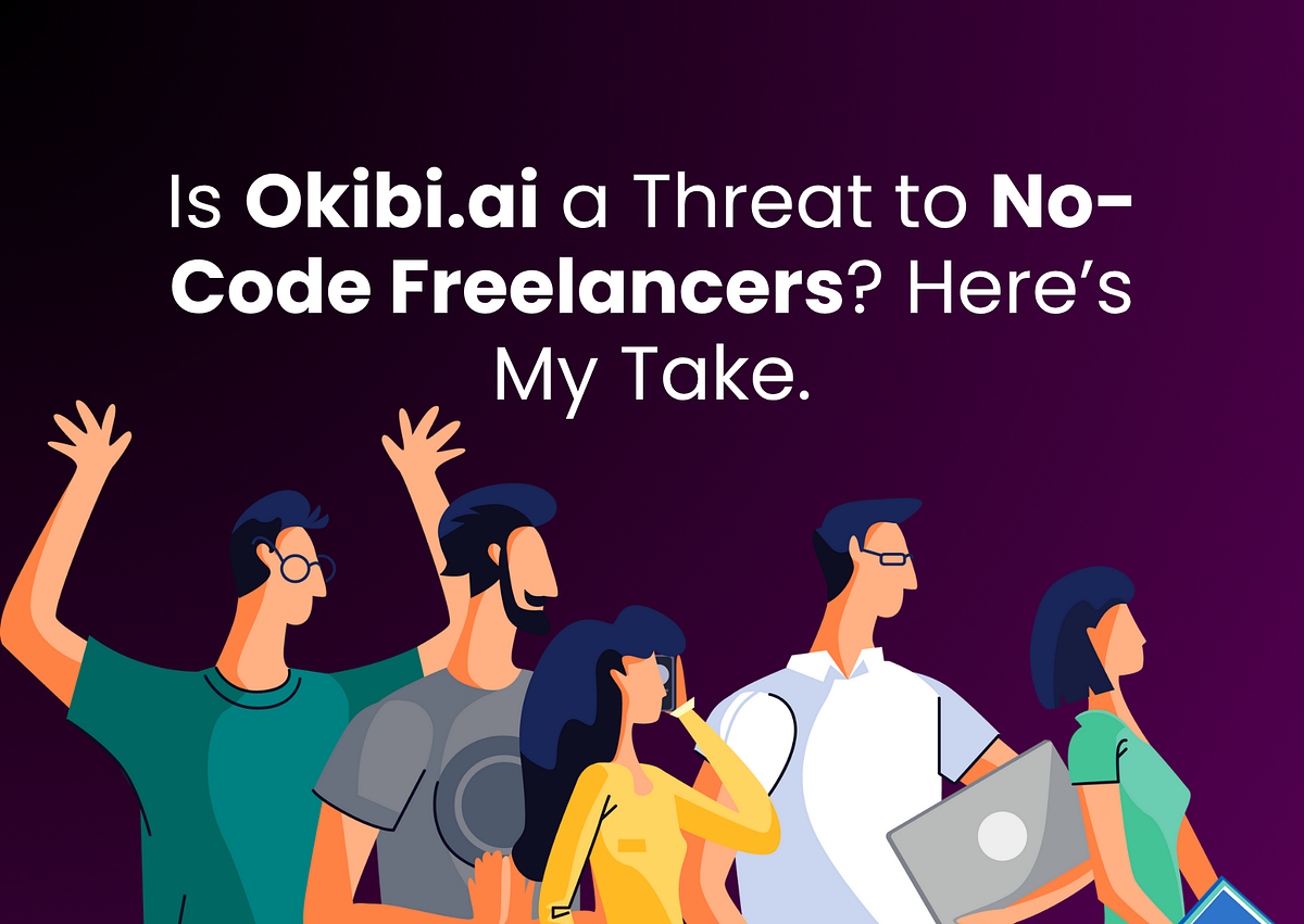 Is Okibi.ai a Threat to No-Code Freelancers? Here’s My Take. | by KRSHNRYDMN | Jul, 2025 | Medium