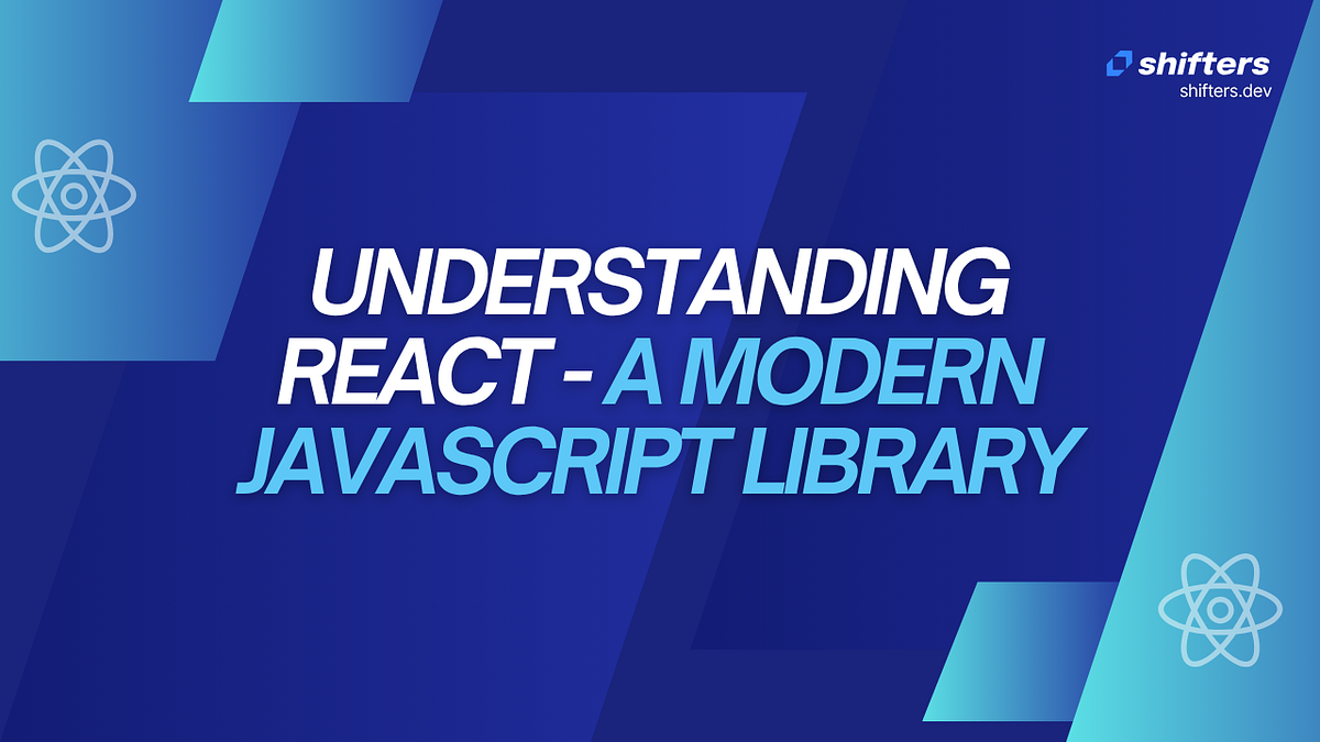 Understanding React: A Modern JavaScript Library for Building User Interfaces | by Hassaankhan ...