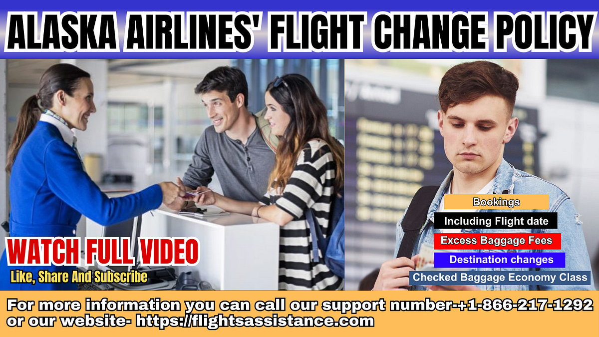 Alaska Airlines’ Flight Change Policy || Change Your Flight - Amara ...