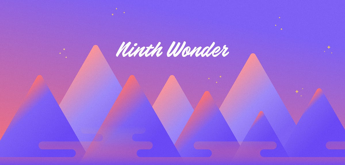 Ninth Wonder — Prologue. In February, we had an idea of building… | by ...