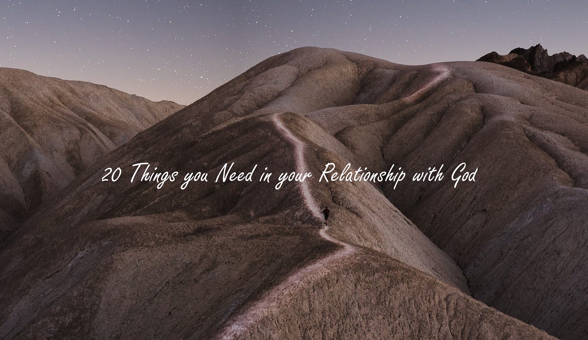 20 Things you Need in your Relationship with God | by The Confessional ...