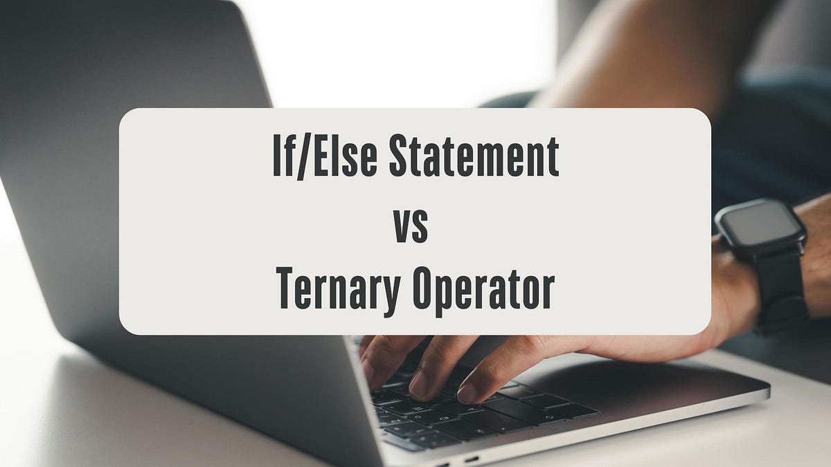 If/else OR Ternary Operator- Which One Is Better? | by Coding Adventure with Emma | JavaScript ...